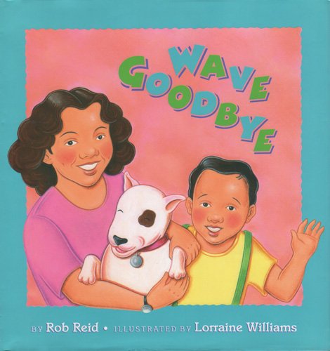 Wave Goodbye: Rob Reid, Lorraine Williams: 9781600603419: Amazon.com: Books