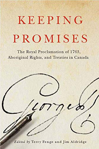Keeping Promises: The Royal Proclamation of 1763, Aboriginal Rights ...