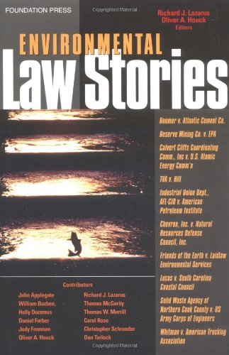 Environmental Law Stories: Lazarus, Richard, Houck, Oliver ...