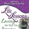 Life Lessons for Loving the Way You Live: 7 Essential Ingredients for ...