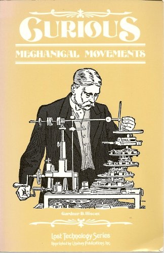 Curious Mechanical Movements: Hiscox, G.: 9780917914409: Amazon.com: Books
