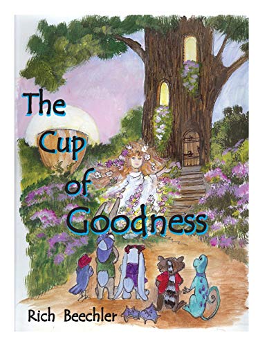 The Cup of Goodness: Beechler, Rich: 9781499233629: Amazon.com: Books