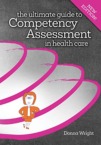 The Ultimate Guide to Competency Assessment in Health Care, Fourth ...