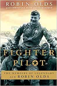 Amazon.com: Fighter Pilot: The Memoirs of Legendary Ace Robin Olds ...