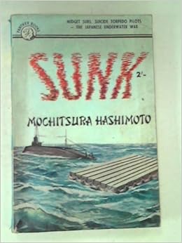 Sunk The Story of the Japanese Submarine Fleet 1942-1945: Amazon.co.uk ...