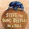 Steve the Dung Beetle on a Roll: Stoltz, Susan R., Bailey, Melissa ...