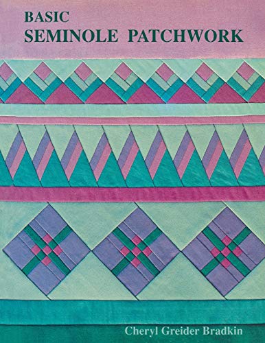Basic Seminole Patchwork: der Bradkin, Cheryl Grei: 9781571200105 ...