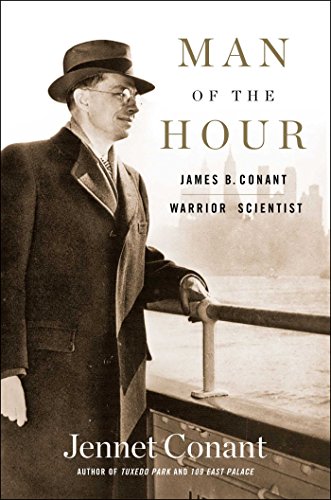 Man of the Hour: James B. Conant, Warrior Scientist - Harvard Book Store