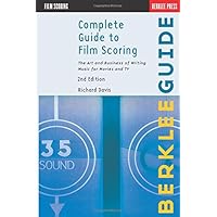 Complete Guide to Film Scoring: The Art and Business of Writing Music ...