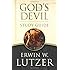 God's Devil: The Incredible Story of How Satan's Rebellion Serves God's ...