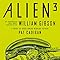 Alien - Alien 3: The Unproduced Screenplay by William Gibson: Amazon.co ...