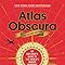 Atlas Obscura, 2nd Edition: An Explorer's Guide to the World's Hidden ...