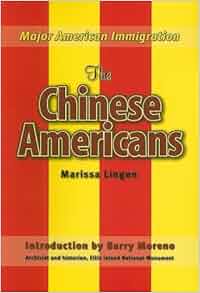 The Chinese Americans (Major American Immigration): Marissa Lingen ...