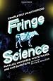 Fringe Science: Parallel Universes, White Tulips, and Mad Scientists ...