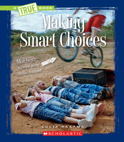 Making Smart Choices (A True Book: Guides to Life): Raatma, Lucia ...