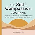 Amazon.com: The Self-Compassion Journal: Prompts and Practices to ...