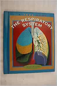 The Respiratory System (True Books: Health): Stille, Darlene R ...