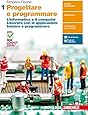 Progettare e programmare. Per il primo biennio delle Scuole superiori ...