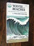 Waves and Beaches: The Dynamics of the Ocean Surface: Willard Bascom ...
