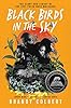 Black Birds in the Sky: The Story and Legacy of the 1921 Tulsa Race ...