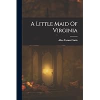 Little Maid of Old Maine: Curtis, Alice: 9781557093363: Amazon.com: Books