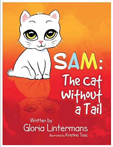 Sam: The Cat Without A Tail: Gloria Lintermans, Kristina Tosic ...