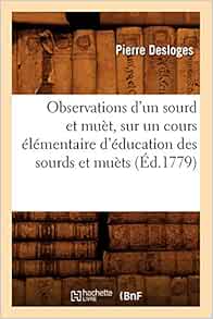 Observations D'Un Sourd Et Muet, Sur Un Cours Elementaire D'Education ...