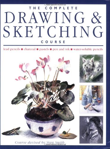 The Complete Drawing and Sketching Course: Smith, Stan: 9780715315408 ...