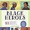Black Heroes: A Black History Book for Kids: 51 Inspiring People from ...