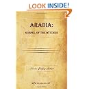 ARADIA: Gospel of the Witches: Charles Godfrey Leland: 9781615340248 ...