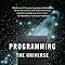 Programming the Universe: A Quantum Computer Scientist Takes on the ...