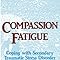 Compassion Fatigue: Coping With Secondary Traumatic Stress Disorder In ...