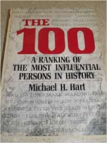 The 100: A Ranking of the Most Influential Persons in History: Hart, Michael H., Illustrated ...