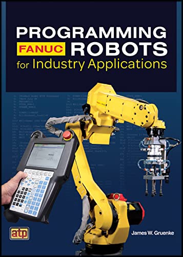 Programming FANUC® Robots for Industry Applications | Amazon.com.br