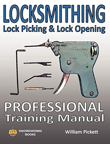 Locksmithing, Lock Picking & Lock Opening: Professional Training Manual ...
