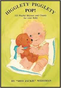 Higglety Pigglety Pop! 233 Playful Rhymes and Chants for Your Baby ...