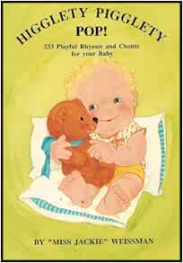 Higglety Pigglety Pop! 233 Playful Rhymes and Chants for Your Baby ...
