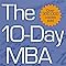 The 10-Day MBA: A step-by-step guide to mastering the skills taught in ...
