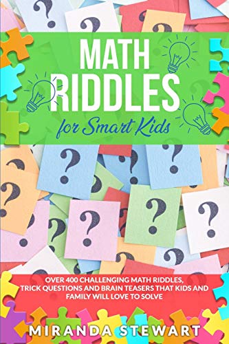 Math Riddles For Smart Kids Over 400 Challenging Math Riddles Trick Math Riddles For Smart Kids Over 400 Challenging Math Riddles Trick