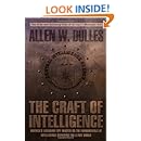 The Craft of Intelligence: America's Legendary Spy Master on the ...