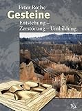 Gesteine: Entstehung - Zerstörung - Umbildung: Amazon.de: Peter Rothe ...