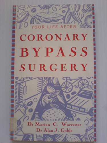 Your Life After Coronary Bypass Surgery (Life After): Worcester, Marian ...