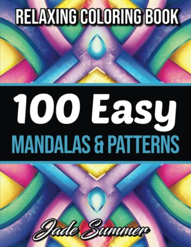100 Easy Mandalas and Patterns: A Mandala Coloring Book for Adults with ...