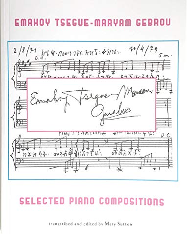Selected Piano Compositions - Emahoy Tsegué-Maryam Guèbrou: Emahoy ...