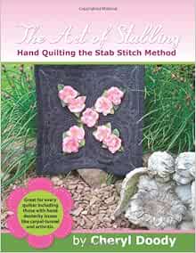 The Art of Stabbing - Hand Quilting the Stab Stitch Method: Cheryl ...