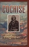 Cochise: Chiricahua Apache Chief (Volume 204) (The Civilization of the ...
