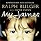 My James: Amazon.co.uk: Ralph Bulger, Rosie Dunn: 9781447218746: Books