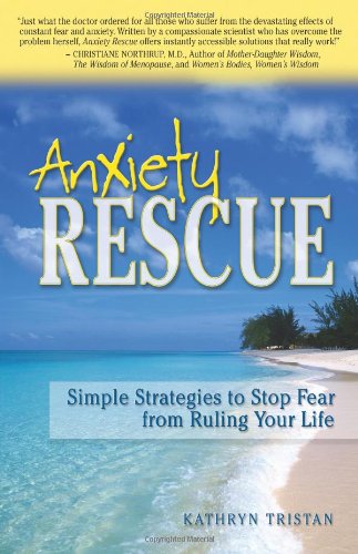 Anxiety Rescue: Simple Strategies to Stop Fear from Ruling Your Life ...