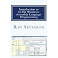 Introduction to 64 Bit Windows Assembly Language Programming: Fourth Edition: Seyfarth, Ray ...