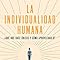 Individualidad humana: Qué nos hace diferentes y cómo aprovecharlo ...